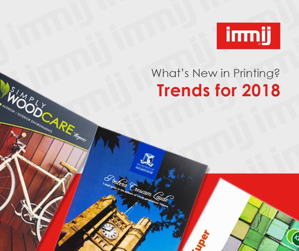 What’s New in Printing? Trends for 2018 - Immij - Printing & Packaging